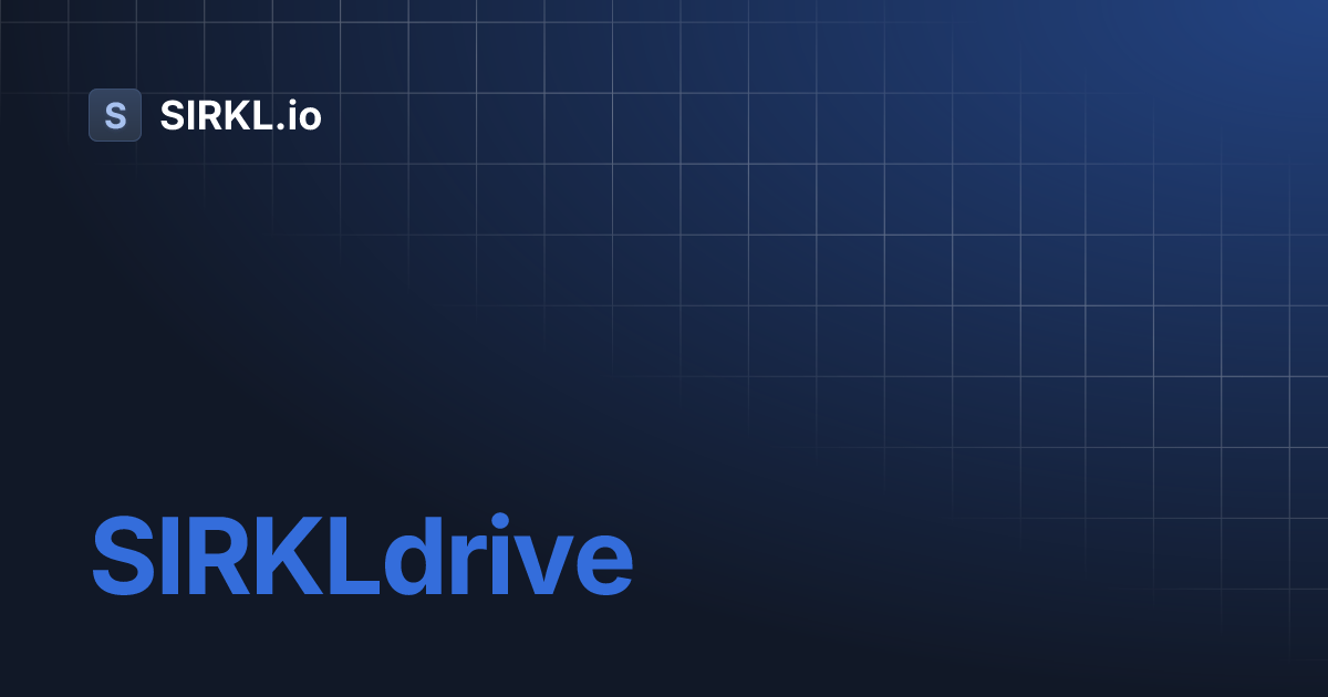 SIRKLdrive | SIRKL.io